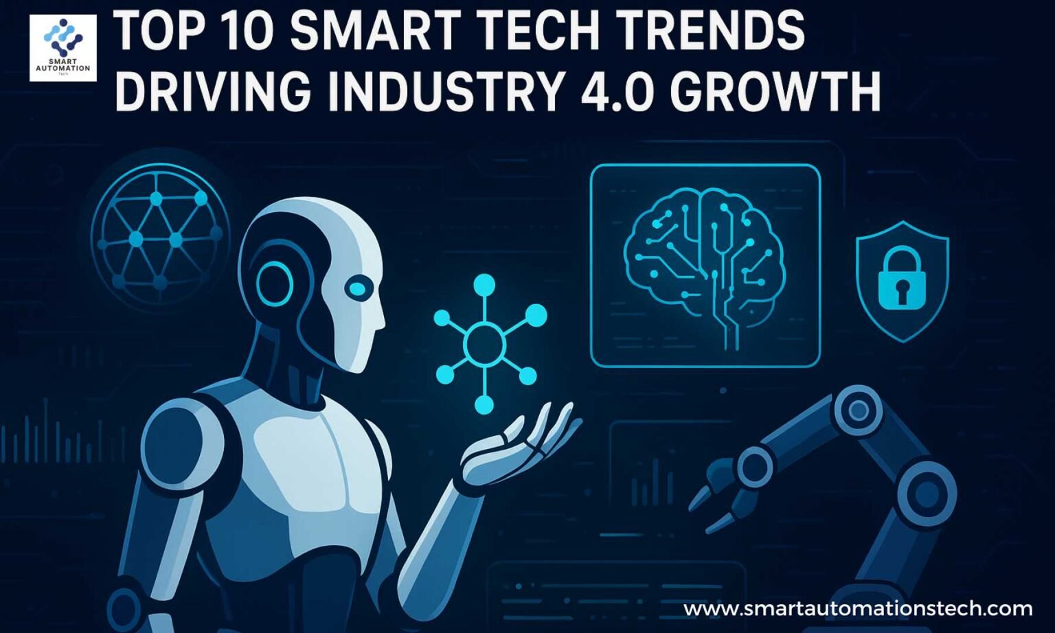 Smart Tech Trends: Top 10 Innovations Powering Industry 4.0